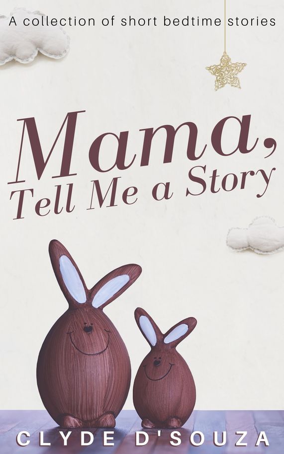 Mama, Tell Me a Story by Clyde D'Souza [Leanpub PDF/iPad/Kindle]