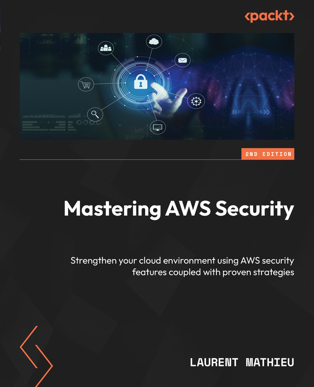 Mastering AWS Security… by Packt Publishing Ltd [PDF/iPad/Kindle]