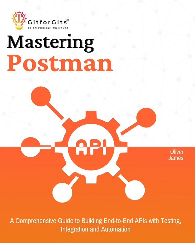 Mastering Postman… by GitforGits | Asian Publishing House [PDF/iPad/Kindle]