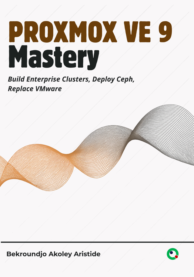 Proxmox VE 9… by BEKROUNDJO Akoley Aristide [PDF/iPad/Kindle]