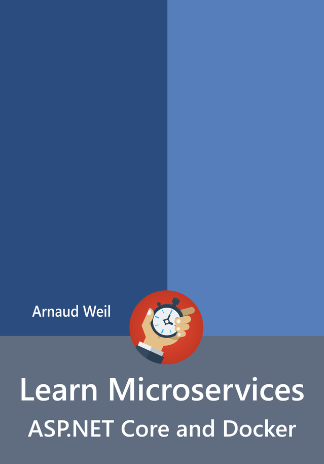 Learn Microservices - ASP.NET… by Arnaud Weil [PDF/iPad/Kindle]