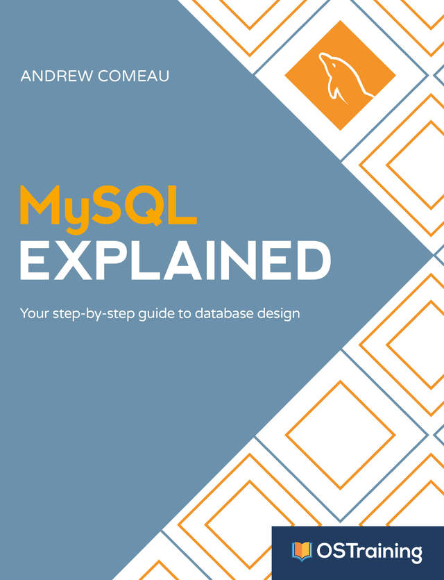 MySQL Explained by OSTraining et al. [Leanpub PDF/iPad/Kindle]