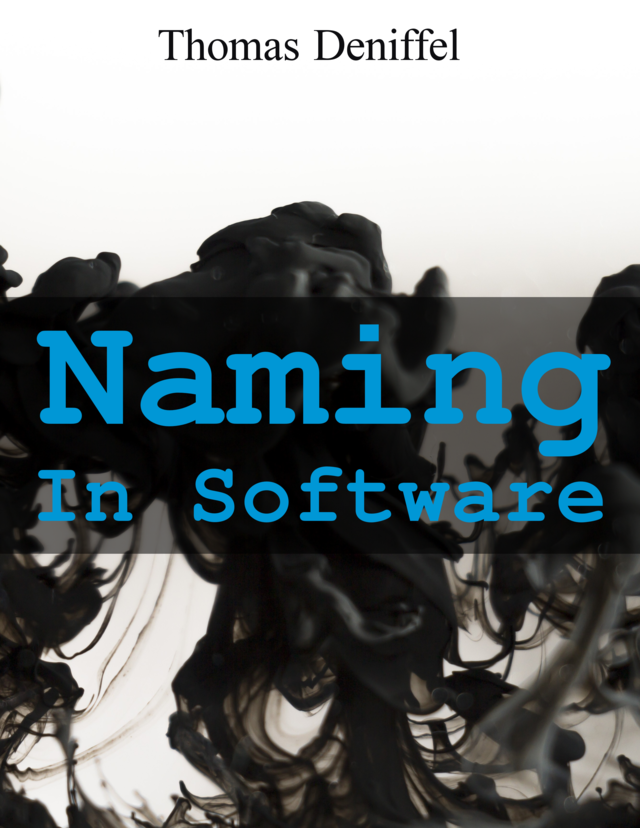 Naming in Software by Thomas Deniffel [Leanpub PDF/iPad/Kindle]