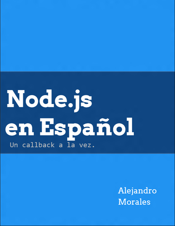 Node.js en… por Alejandro Morales [Leanpub PDF/iPad/Kindle]