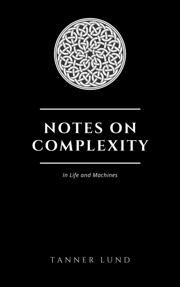 Notes on Complexity by Tanner Lund [Leanpub PDF/iPad/Kindle]