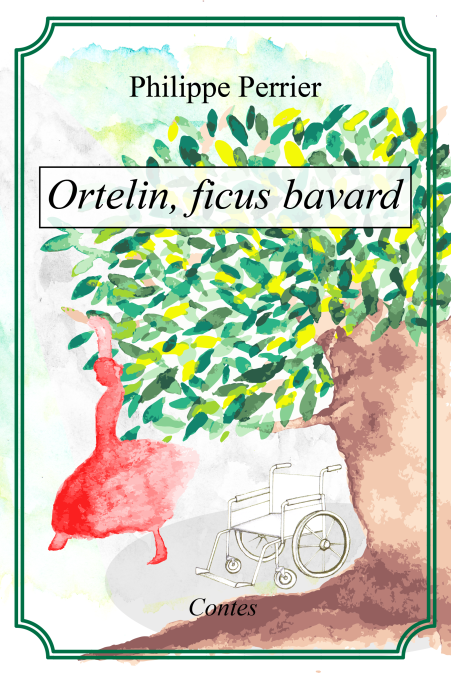 Ortelin, ficus bavard [Leanpub PDF/iPad/Kindle]