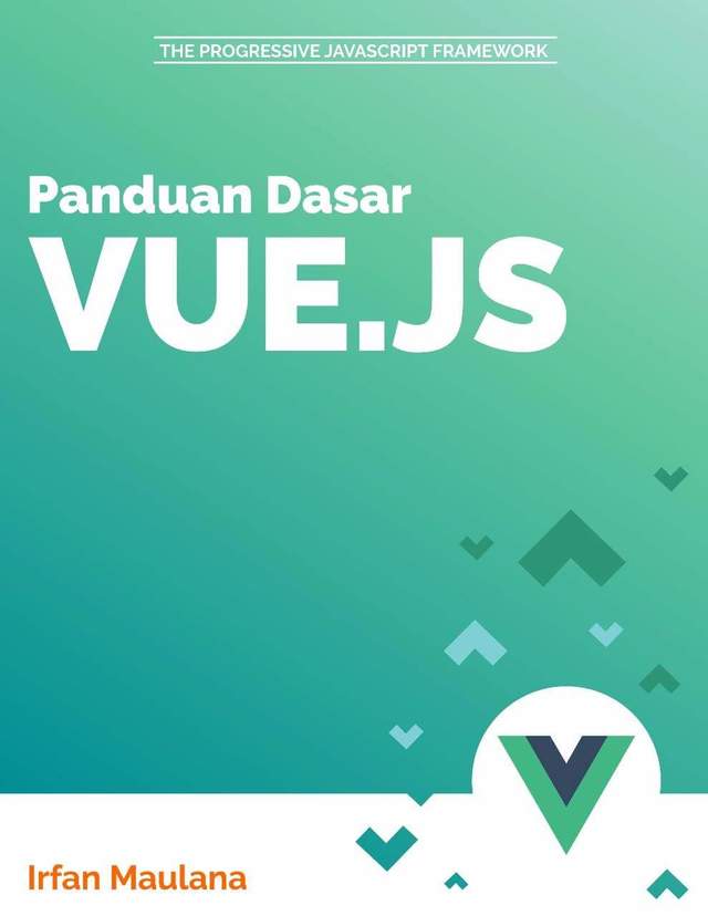 Panduan Dasar Vue.js oleh Irfan Maulana [Leanpub PDF/iPad/Kindle]