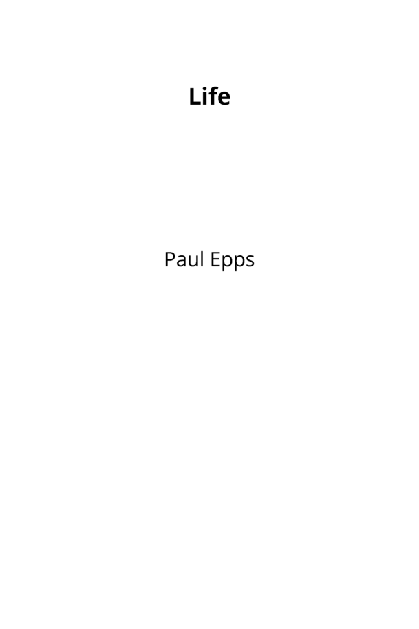 Life by Paul Epps [Leanpub PDF/iPad/Kindle]
