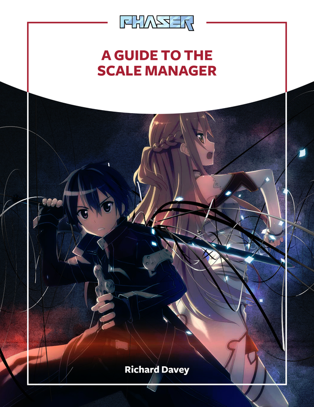 A Guide to the Phaser Scale… by Richard Davey [PDF/iPad/Kindle]