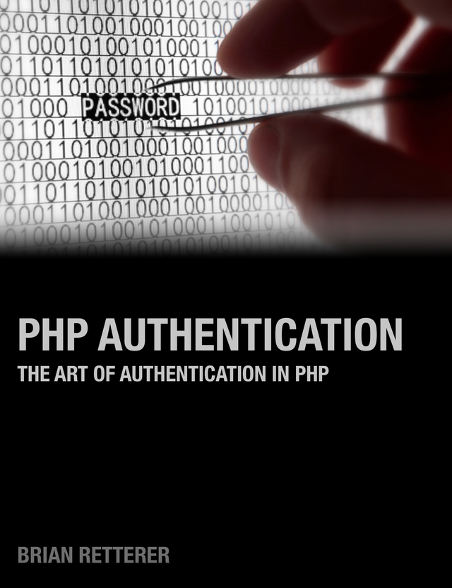 PHP Authentication by Brian Retterer [Leanpub PDF/iPad/Kindle]