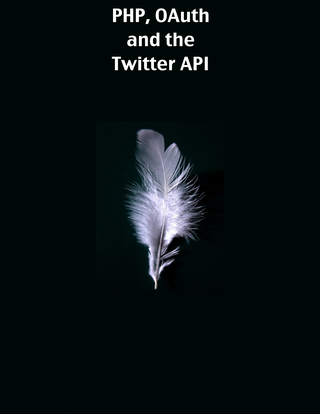 PHP, OAuth and the Twitter API by B.L. [Leanpub PDF/iPad/Kindle]