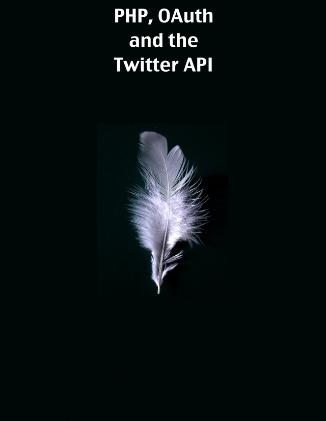 PHP, OAuth and the Twitter API by B.L. [Leanpub PDF/iPad/Kindle]