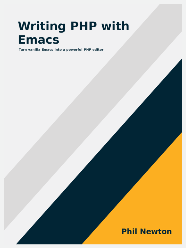Writing PHP with Emacs by Phil Newton [Leanpub PDF/iPad/Kindle]
