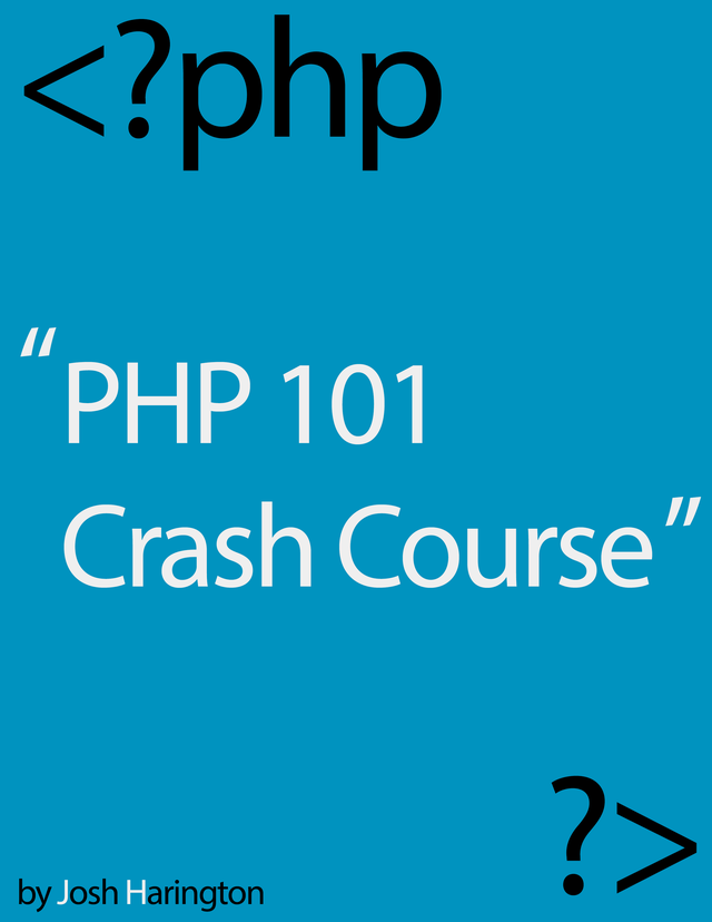 PHP 101 crash-course by Josh Harington [Leanpub PDF/iPad/Kindle]