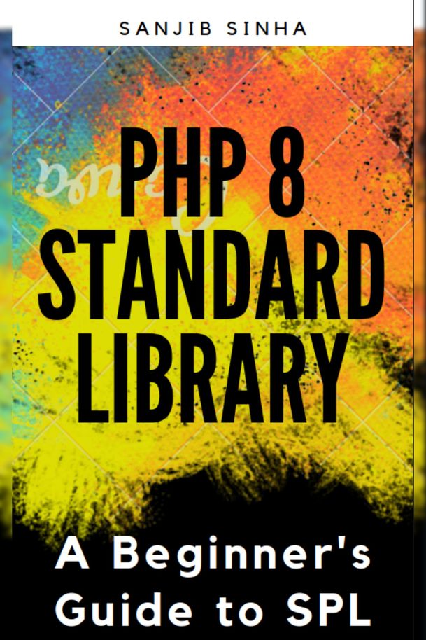 PHP 8 Standard Library by Sanjib Sinha [Leanpub PDF/iPad/Kindle]