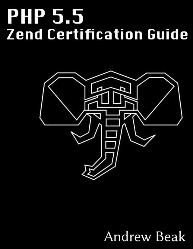 PHP 5.5 Zend Certification Study… by Andy Beak [PDF/iPad/Kindle]