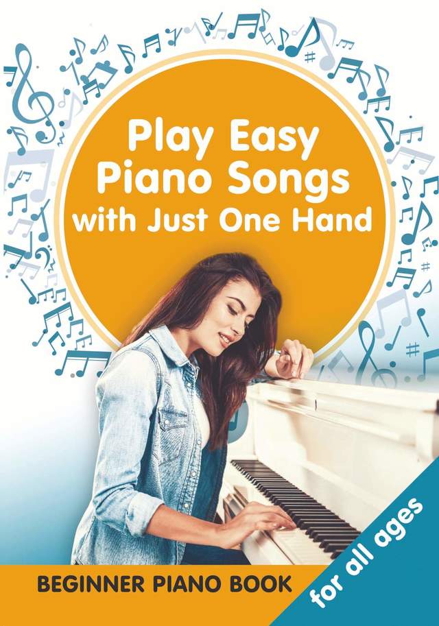 Play Easy Piano Songs with just One Hand [Leanpub PDF/iPad/Kindle]
