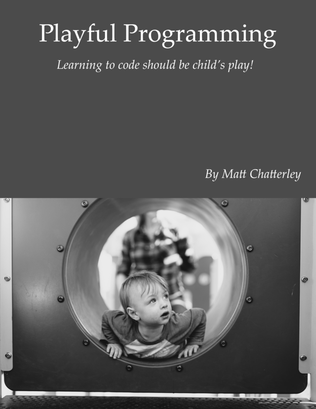 Playful Programming… by Matt Chatterley [PDF/iPad/Kindle]