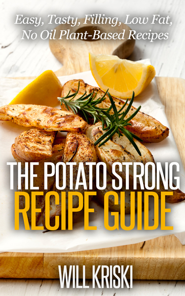 Potato Strong Recipe Guide by Will Kriski [PDF/iPad/Kindle]