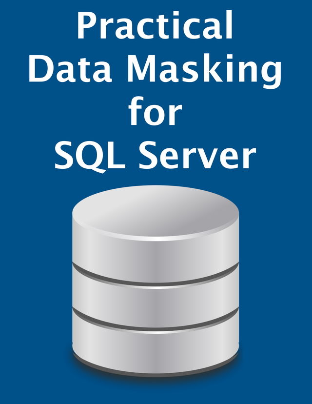 Practial Data Masking for SQL… by Sander Stad [PDF/iPad/Kindle]