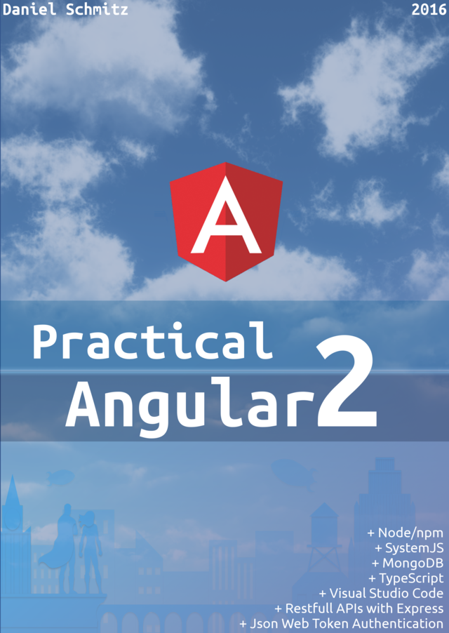 Practical Angular 2… by Daniel Schmitz et al. [PDF/iPad/Kindle]