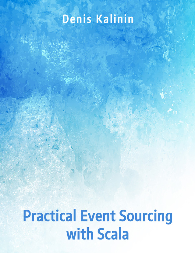 Practical Event Sourcing with… by Denis Kalinin [PDF/iPad/Kindle]