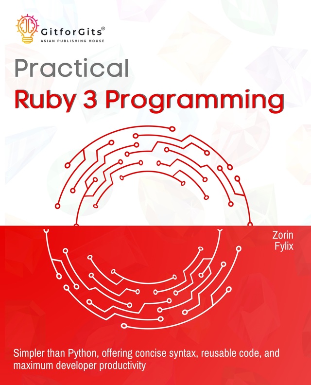 Practical Ruby 3 Programming… by GitforGits | Asian Publishing House [PDF/iPad/Kindle]