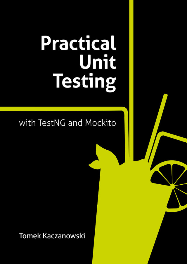 Practical Unit Testing… by Tomek Kaczanowski [PDF/iPad/Kindle]