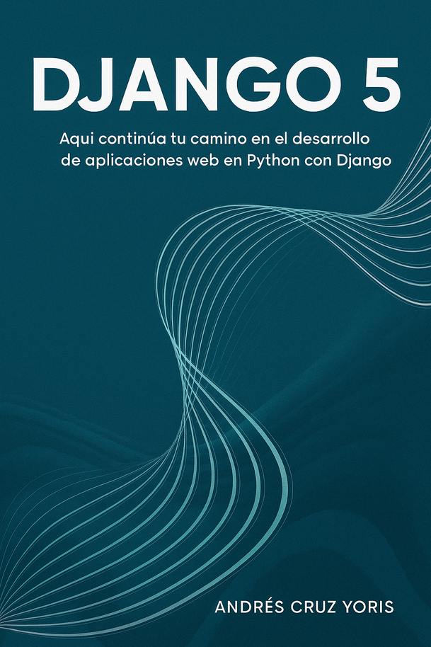 Primeros pasos con Django 5 por andres [Leanpub PDF/iPad/Kindle]