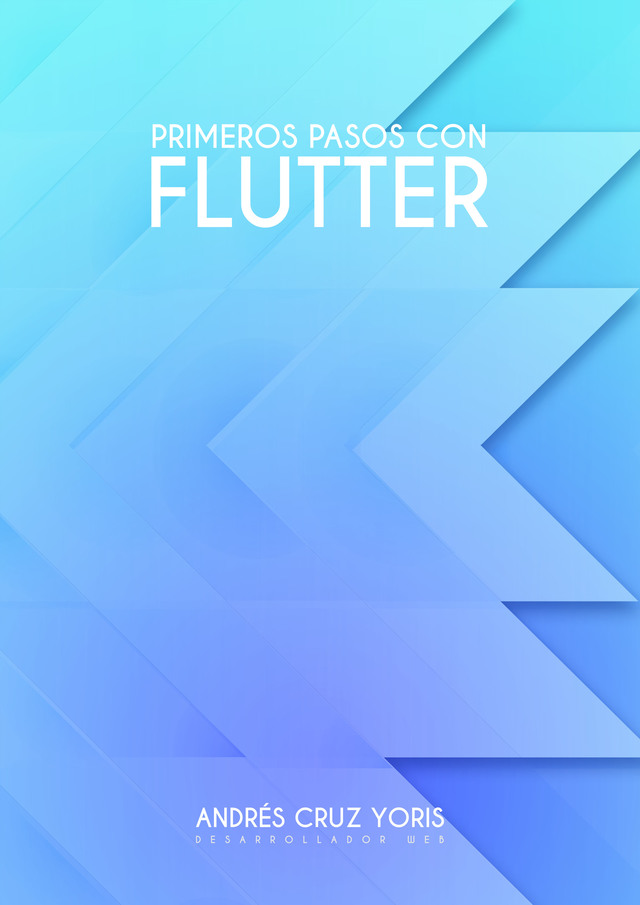 Primeros pasos con Flutter 3 - iOS… por andres [PDF/iPad/Kindle]