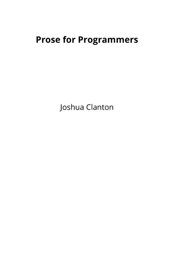Prose for Programmers by Joshua Clanton [Leanpub PDF/iPad/Kindle]