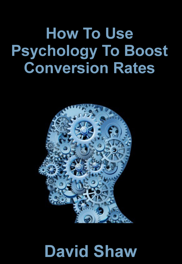 How To Use Psychology To Boost Conversion… [PDF/iPad/Kindle]