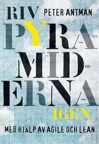 Riv pyramiderna igen av Peter Antman [Leanpub PDF/iPad/Kindle]