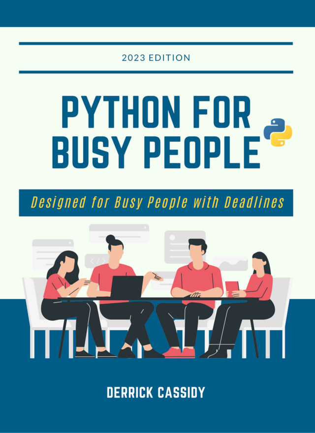 Python For Busy… by Derrick Cassidy [Leanpub PDF/iPad/Kindle]