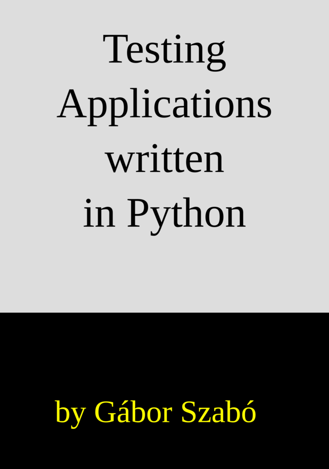 Testing Python based… by Gábor Szabó [Leanpub PDF/iPad/Kindle]