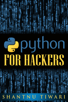 Python For Hackers by Shantnu Tiwari [Leanpub PDF/iPad/Kindle]