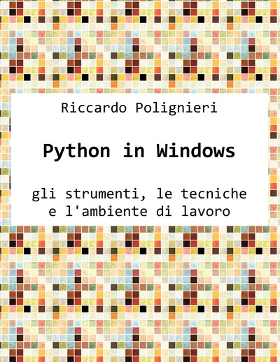 Python in Windows da Riccardo Polignieri [Leanpub PDF/iPad/Kindle]