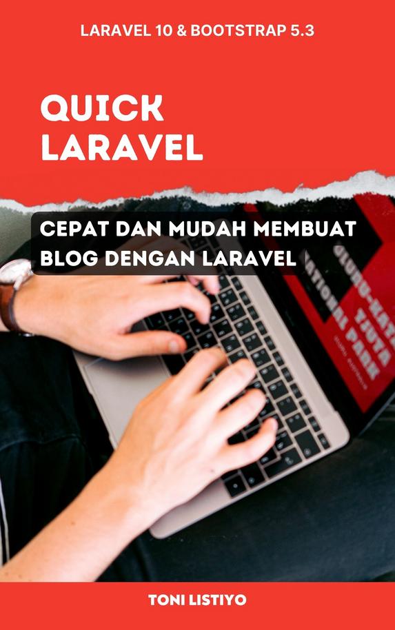 Quick Laravel oleh Toni Listiyo [Leanpub PDF/iPad/Kindle]