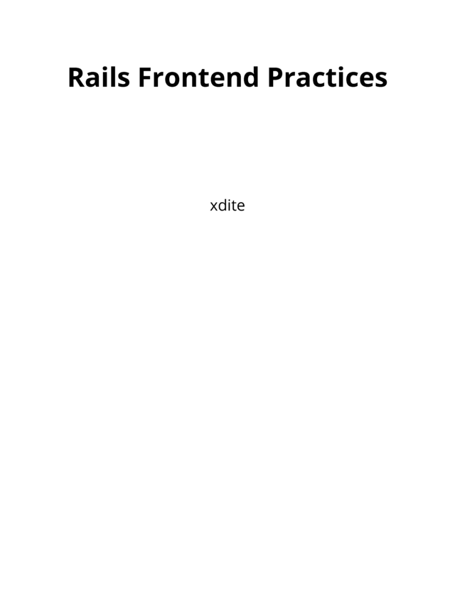 Rails Frontend Practices 作者：xdite [Leanpub PDF/iPad/Kindle]