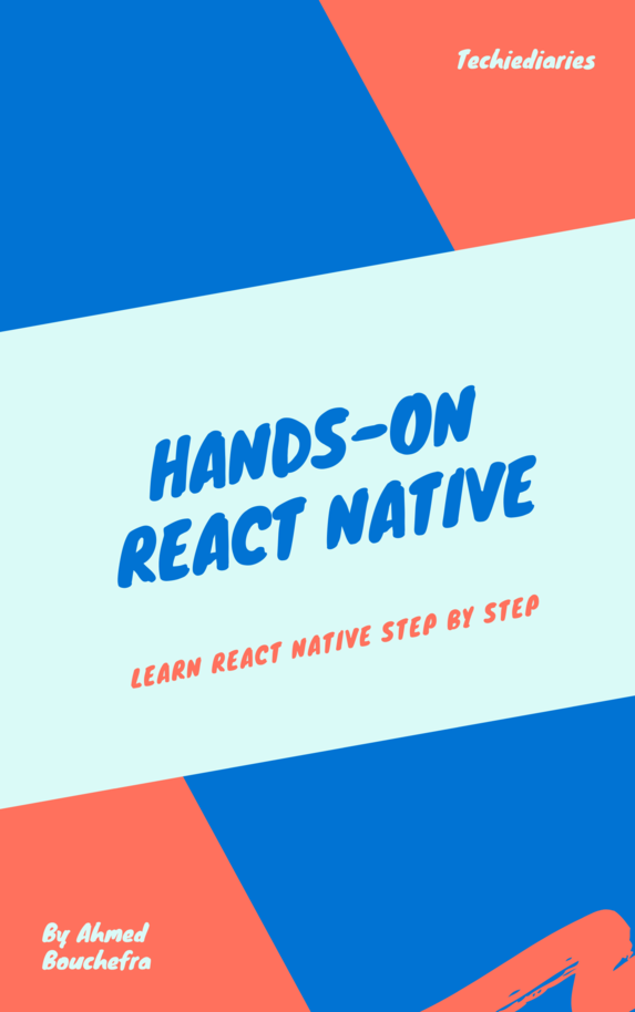 React Native for… by Ahmed Bouchefra [Leanpub PDF/iPad/Kindle]
