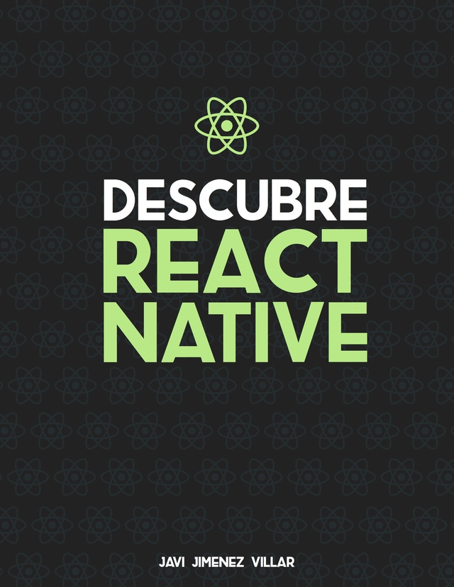 Descubre React Native por JΛVI [Leanpub PDF/iPad/Kindle]