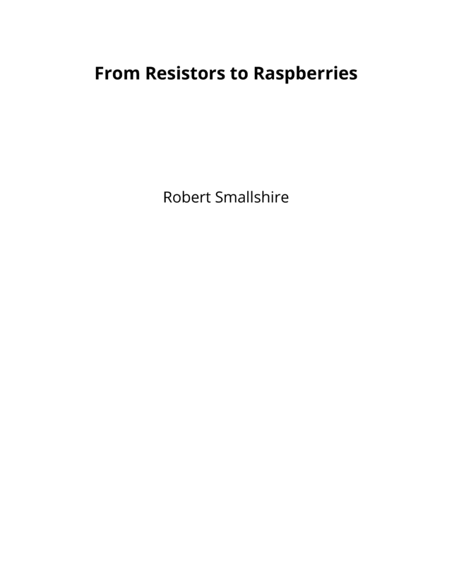 From Resistors to… by Robert Smallshire [Leanpub PDF/iPad/Kindle]