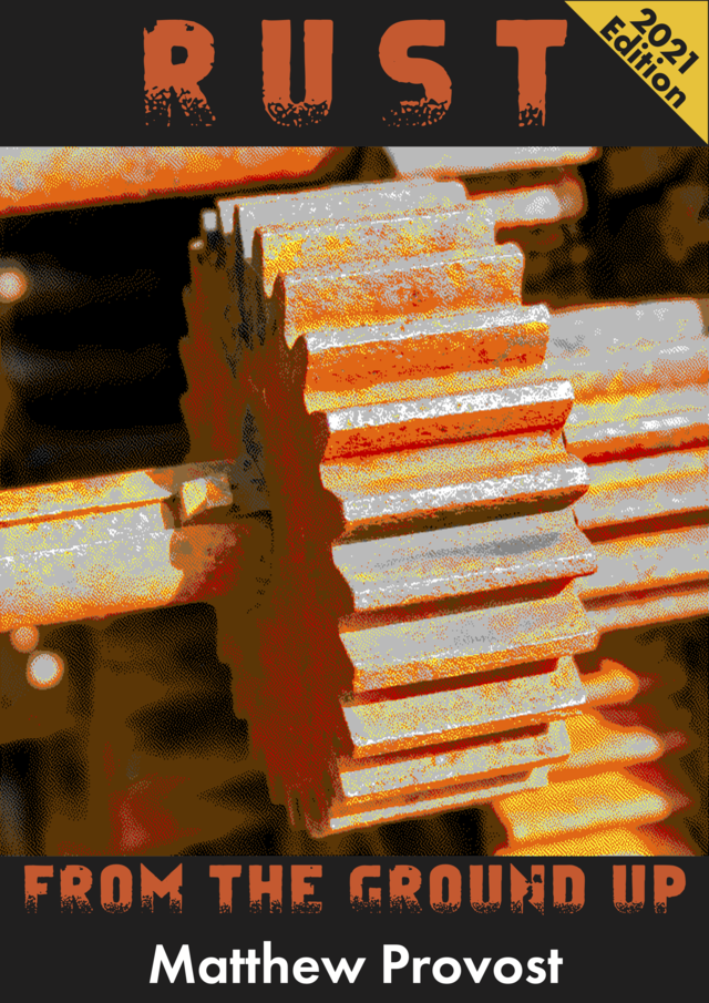 Rust From the Ground Up by M Provost [Leanpub PDF/iPad/Kindle]