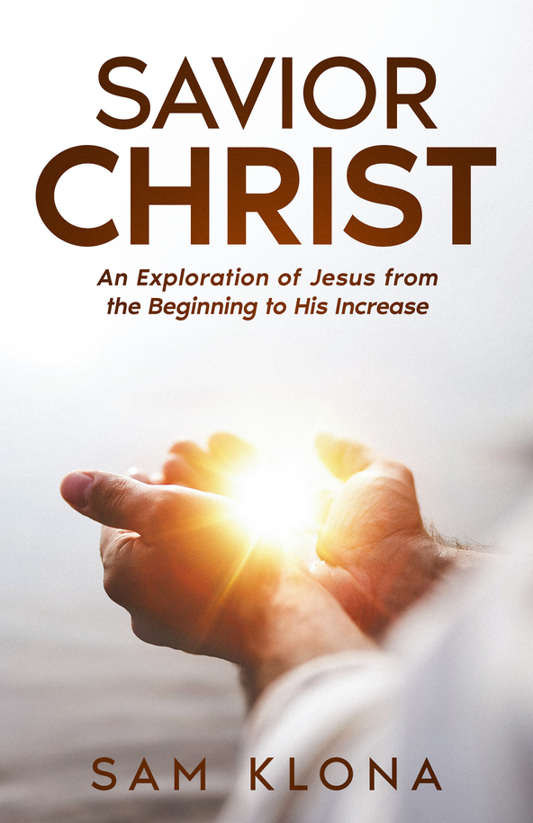 Savior Christ by Sam Klona [Leanpub PDF/iPad/Kindle]