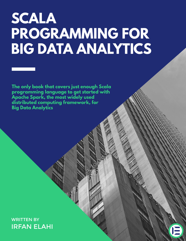 Scala Programming for Big Data Analytics [Leanpub PDF/iPad/Kindle]