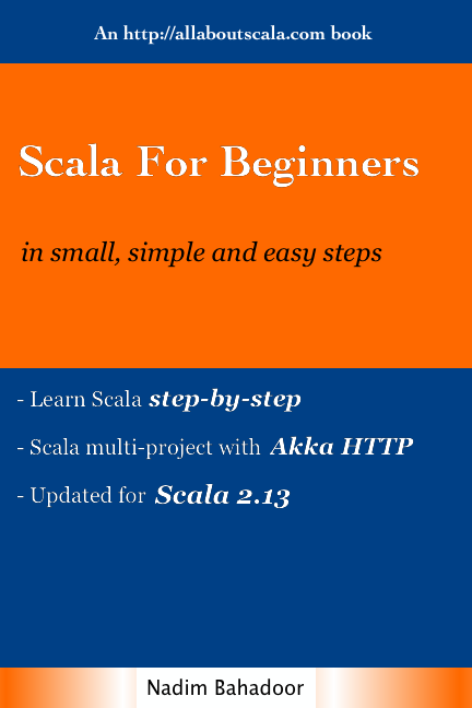 Scala For Beginners by Nadim Bahadoor [Leanpub PDF/iPad/Kindle]