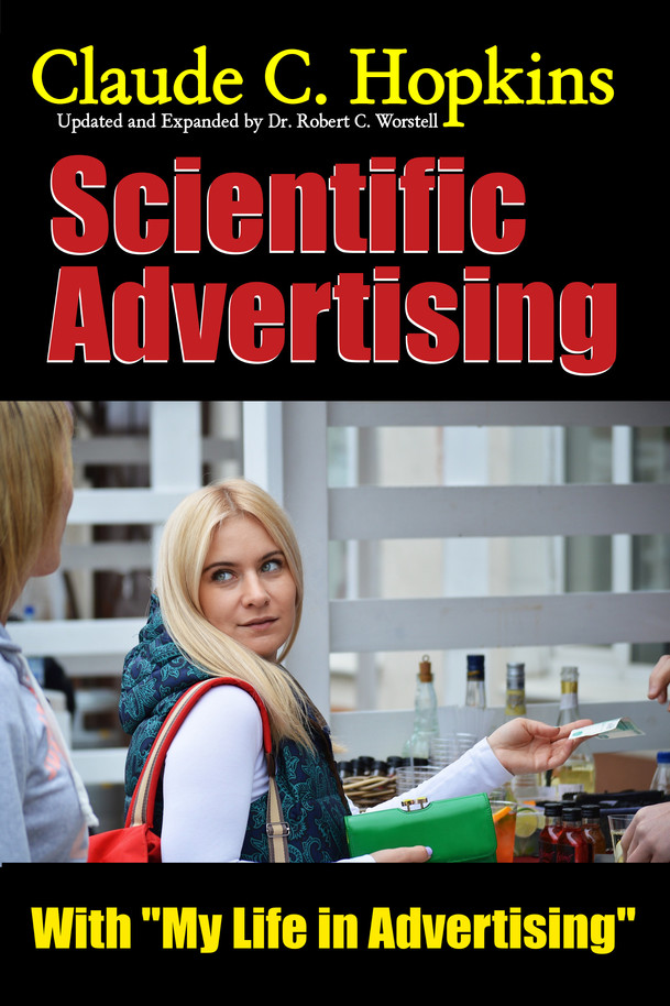 Scientific Advertising… by Dr. Robert C. Worstell, and Claude C ...