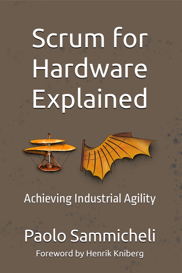 Scrum for Hardware… by Paolo Sammicheli [Leanpub PDF/iPad/Kindle]