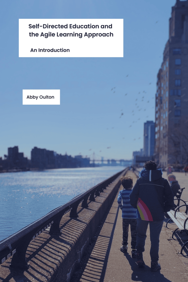 Self-Directed Education and the Agile Learning… [PDF/iPad/Kindle]