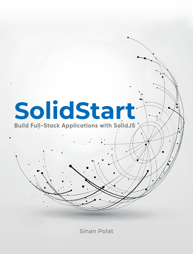 SolidStart: Build Full-Stack… by Sinan Polat [PDF/iPad/Kindle]